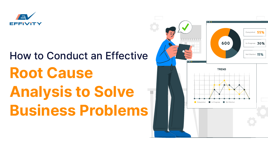 How to Conduct an Effective Root Cause Analysis to Solve Business Problems